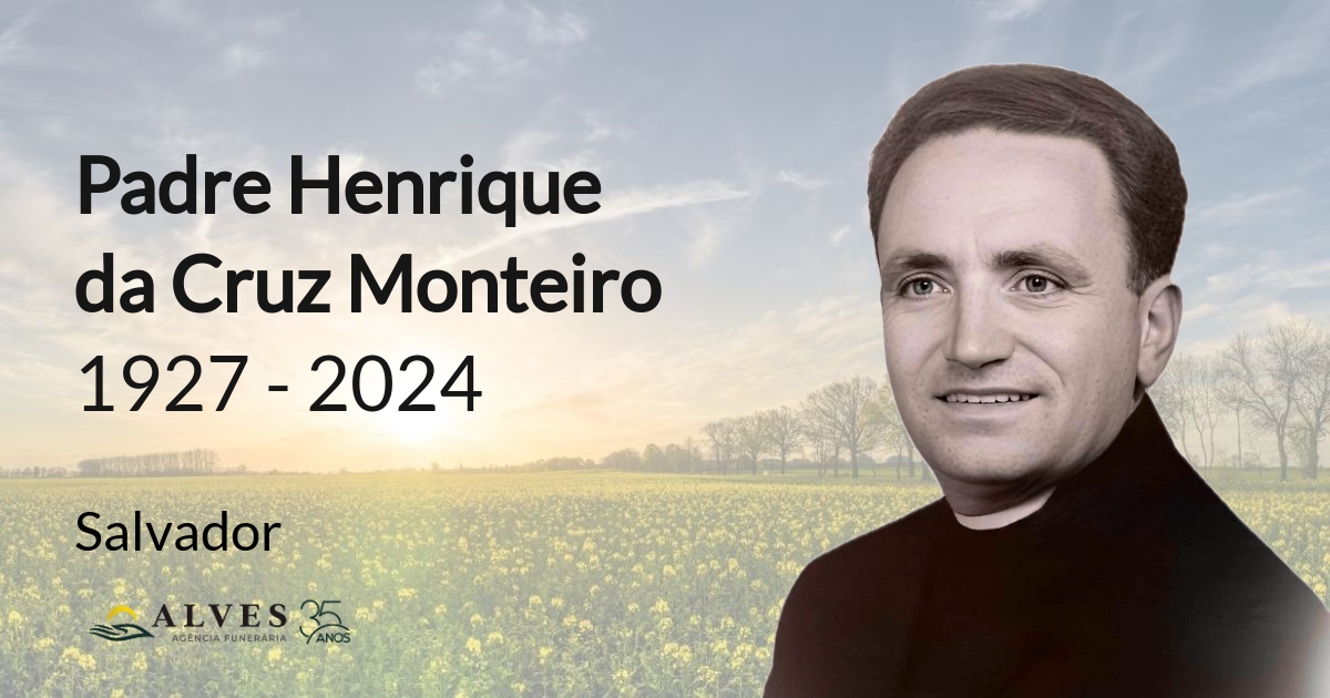 Padre Henrique da Cruz Monteiro - 30-10-1927 - 19-04-2024